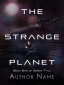 The Strange Planet - The Book Cover Designer